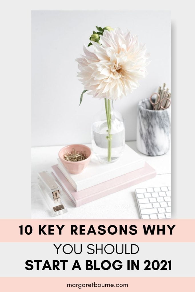 10 Reasons To Start A Blog In 2021 And Make It A Success